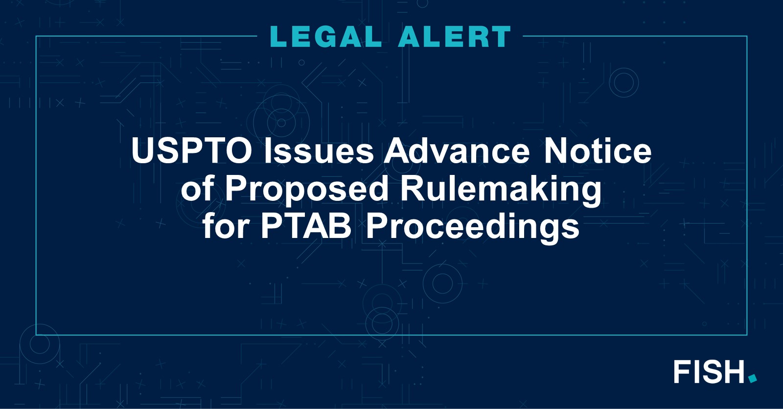 Legal Alert: USPTO Issues Advance Notice of Proposed Rulemaking for ...