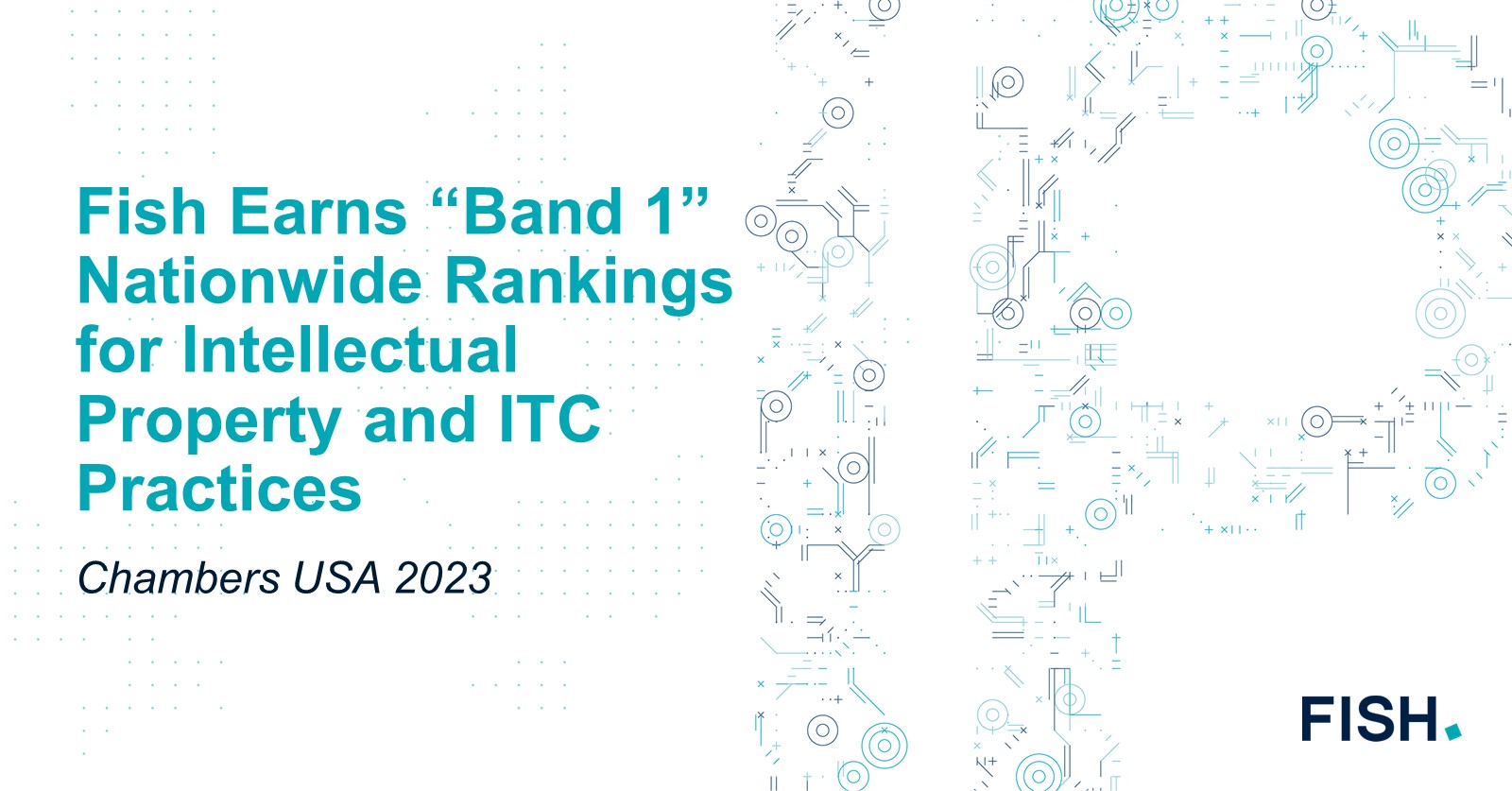 Fish & Richardson Earns "Band 1" Nationwide Rankings for Intellectual ...