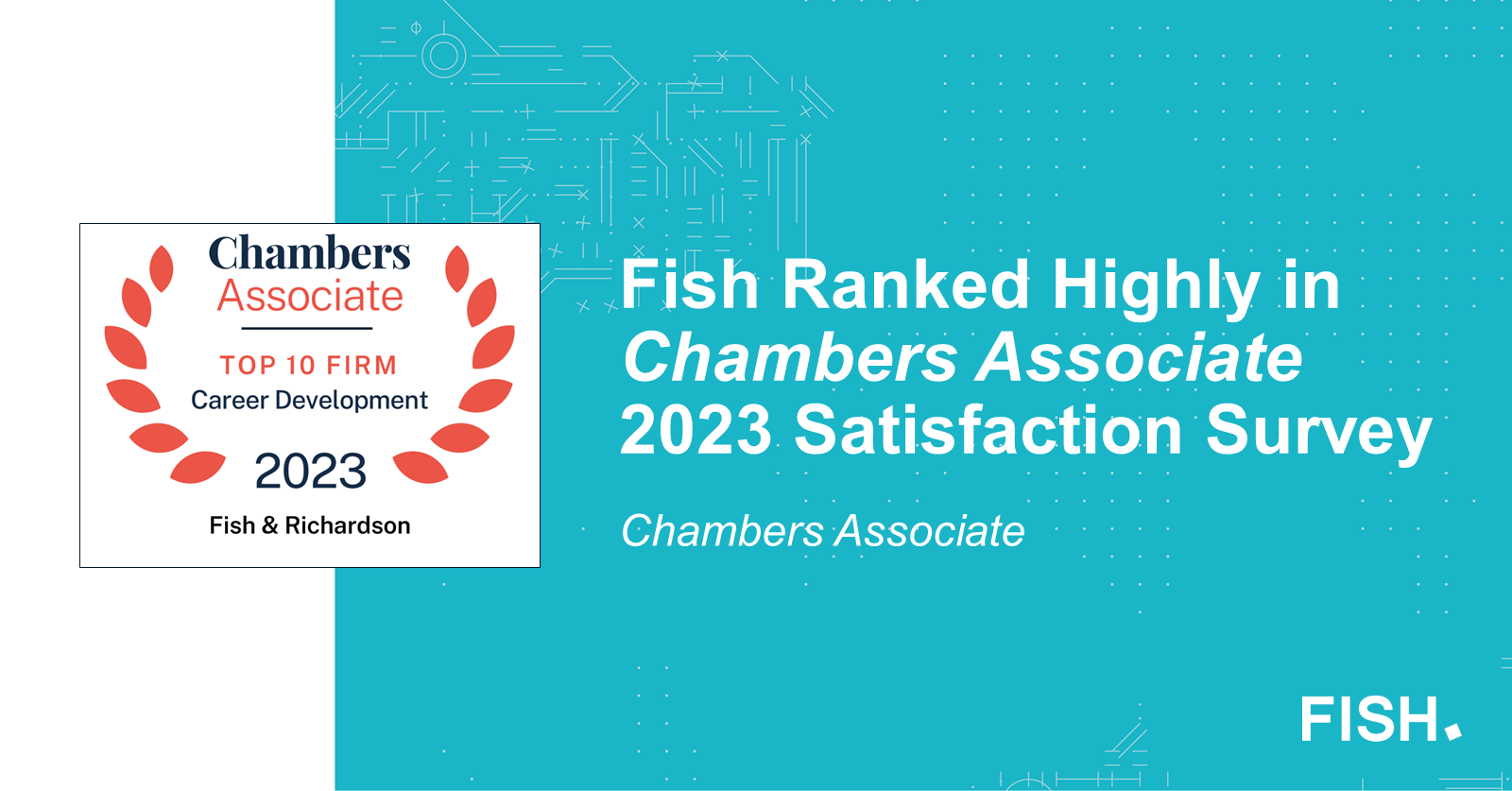 Fish Ranked Highly in Chambers Associate 2023 Satisfaction Survey Fish Ranked Highly in Chambers Associate 2023 Satisfaction Survey