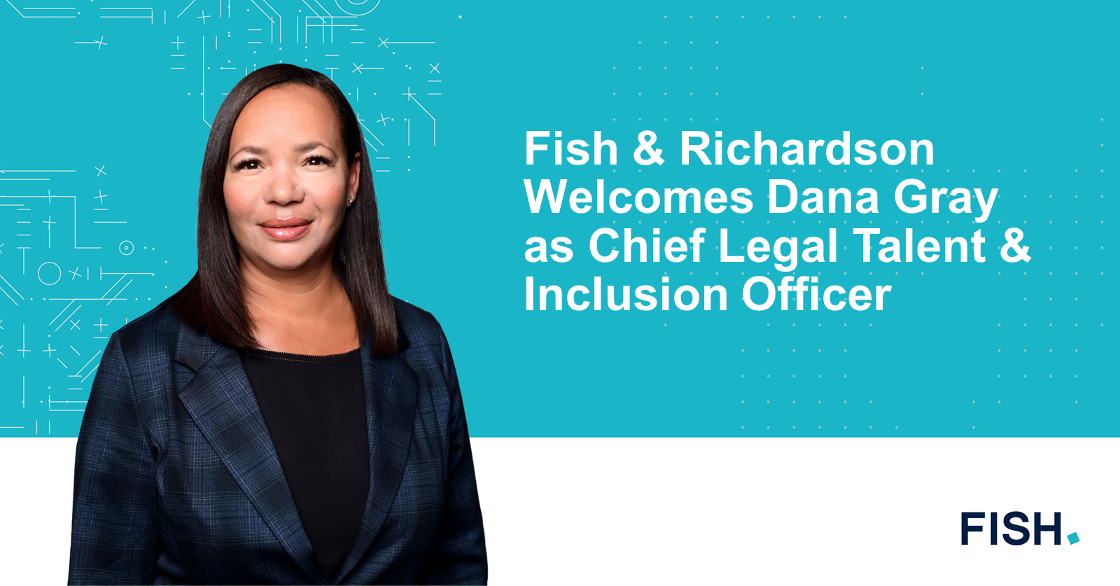 Fish & Richardson Welcomes Dana Gray as Chief Legal Talent & Inclusion Officer
